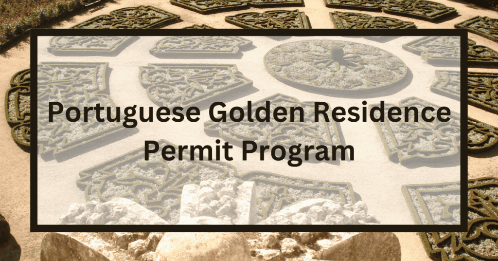 Portuguese Golden Residence Permit Program - Complete Process