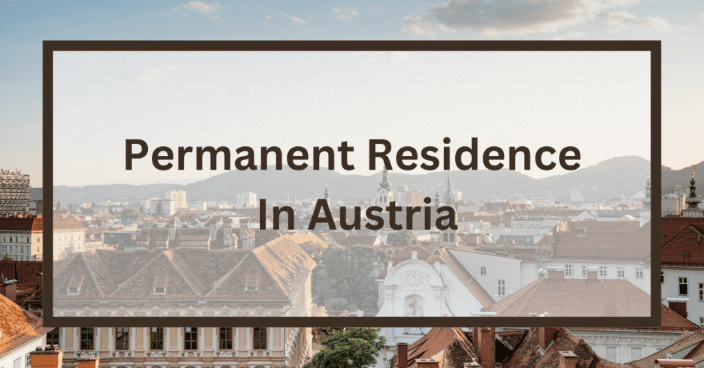 Residency Permit in Austria - Best #1 Place to Stay
